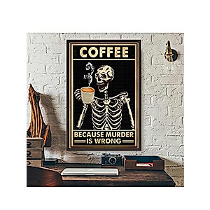 Coffee Because Murder Is Wrong Skull Tin Sign Funny Poster Old Fashioned Black Skeleton Coffee Lover Gifts Coffee Shop Kitchen Coffee Area Coffee Bar Art Wall Decor Metal Tin Sign 8x12 Inch