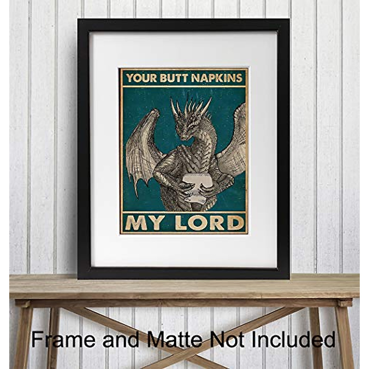 Your Butt Napkins My Lord - Dragon Wall Art Decorations - Gothic Bathroom Decor - Funny Bathroom Wall Art - Toilet Paper Wall Art - Restroom Sign - Bath Wall Decor - Powder Room Decor
