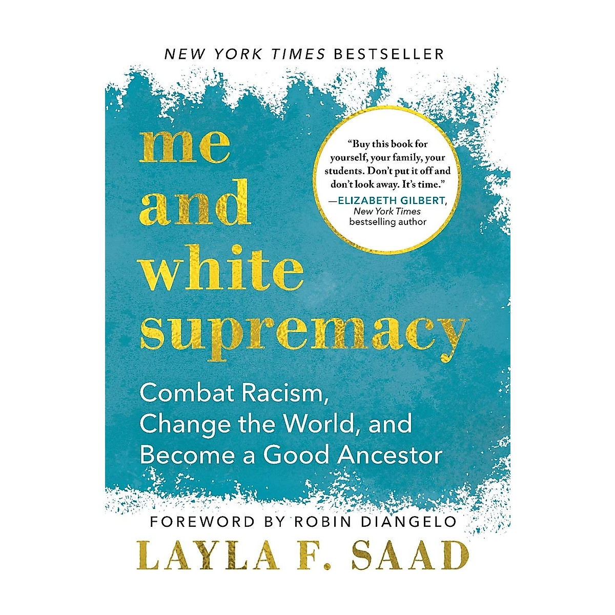 Me and White Supremacy: Combat Racism, Change the World, and Become a Good Ancestor