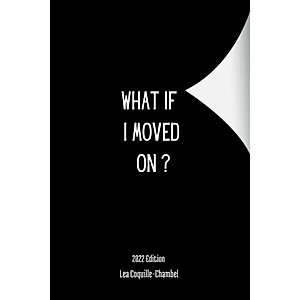 What if I moved on ?