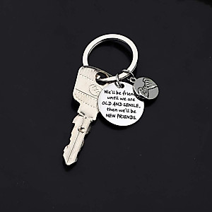 Gzrlyf We'll be Friends until We're Old & Senile then We'll be New Friends Keychain BFF Gifts (forever friends keychain)