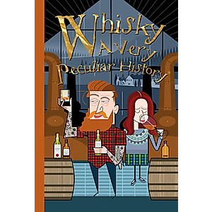 Whisky: A Very Peculiar History™