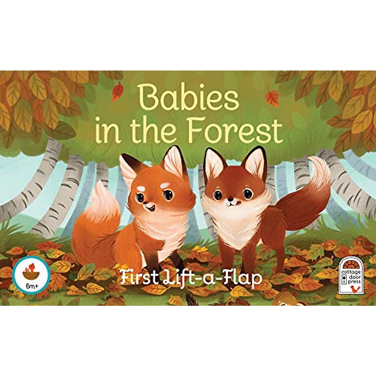 Babies in the Forest- A Lift-a-Flap Board Book for Babies and Toddlers, Ages 1-4 (Chunky Lift-A-Flap Board Book)