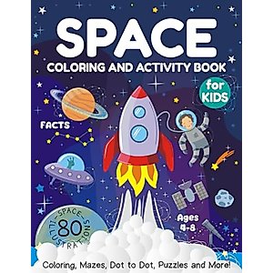 Space Coloring and Activity Book for Kids Ages 4-8: Coloring, Mazes, Dot to Dot, Puzzles and More! (80 Space Illustrations)