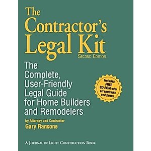 The Contractor's Legal Kit: The Complete User-Friendly Legal Guide for Home Builders and Remodelers