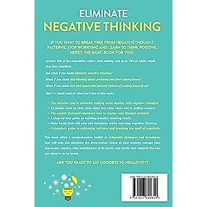 Eliminate Negative Thinking: How to Overcome Negativity, Control Your Thoughts, And Stop Overthinking. Shift Your Focus into Positive Thinking, Self-Acceptance, And Radical Self Love