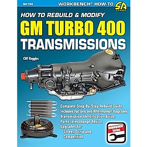 How to Rebuild & Modify GM Turbo 400 Transmissions (Workbench How to Series)