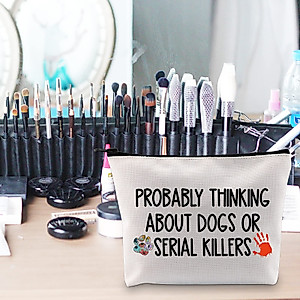 POFULL True Crime Lover Gift Probably Thinking About Dogs or Serial Killers Cosmetic Bag Murder Gift (Probably Thinking About Dogs Bag)