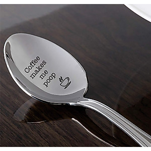 Poop Coffee Spoon - Coffee Makes Me Poop - Funny Engraved Gift