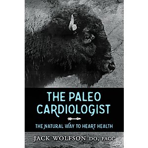 The Paleo Cardiologist: The Natural Way to Heart Health