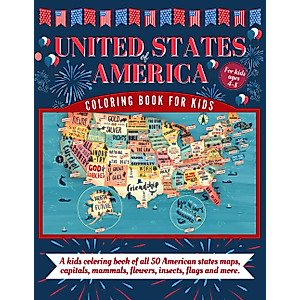 United States of America Coloring Book for Kids Ages 4-8: A kids coloring book of all 50 American states Maps, Capitals, Mammals, Birds, Flowers,Insects, Flags and more.
