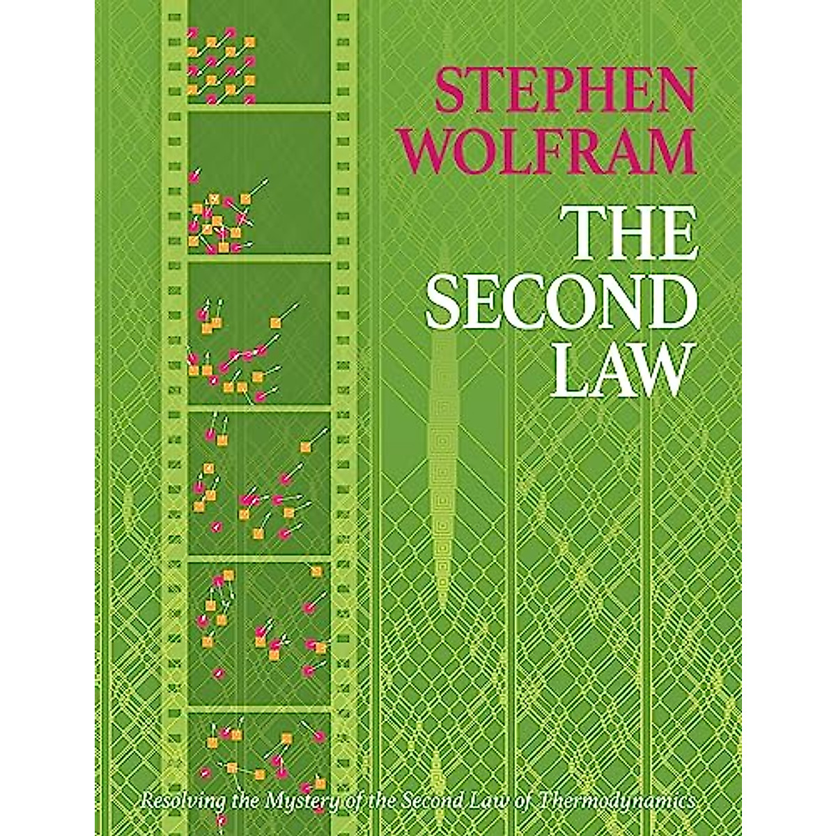 The Second Law: Resolving the Mystery of the Second Law of Thermodynamics