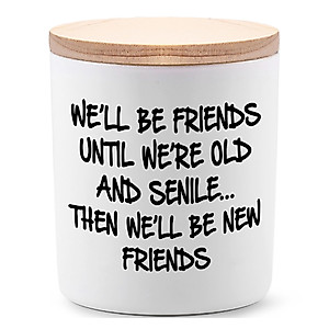 Best Friend Birthday Gifts for Women Bestie Christmas Friendship Gifts for Women Friends Female Novelty Unique Lavender Scented Soy Candles We'll Be Friends Until We're Old and Senile