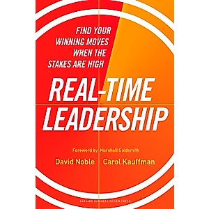 Real-Time Leadership: Find Your Winning Moves When the Stakes Are High