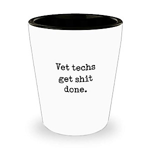 For Vet Techs Vet Techs Get Shit Done Funny Gag Witty Ideas Drinking Shot Glass Shooter Birthday Stocking Stuffer