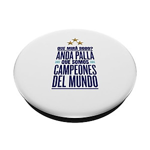 Que Miras Bobo? Argentina Campeones del Mundo PopSockets Standard PopGrip