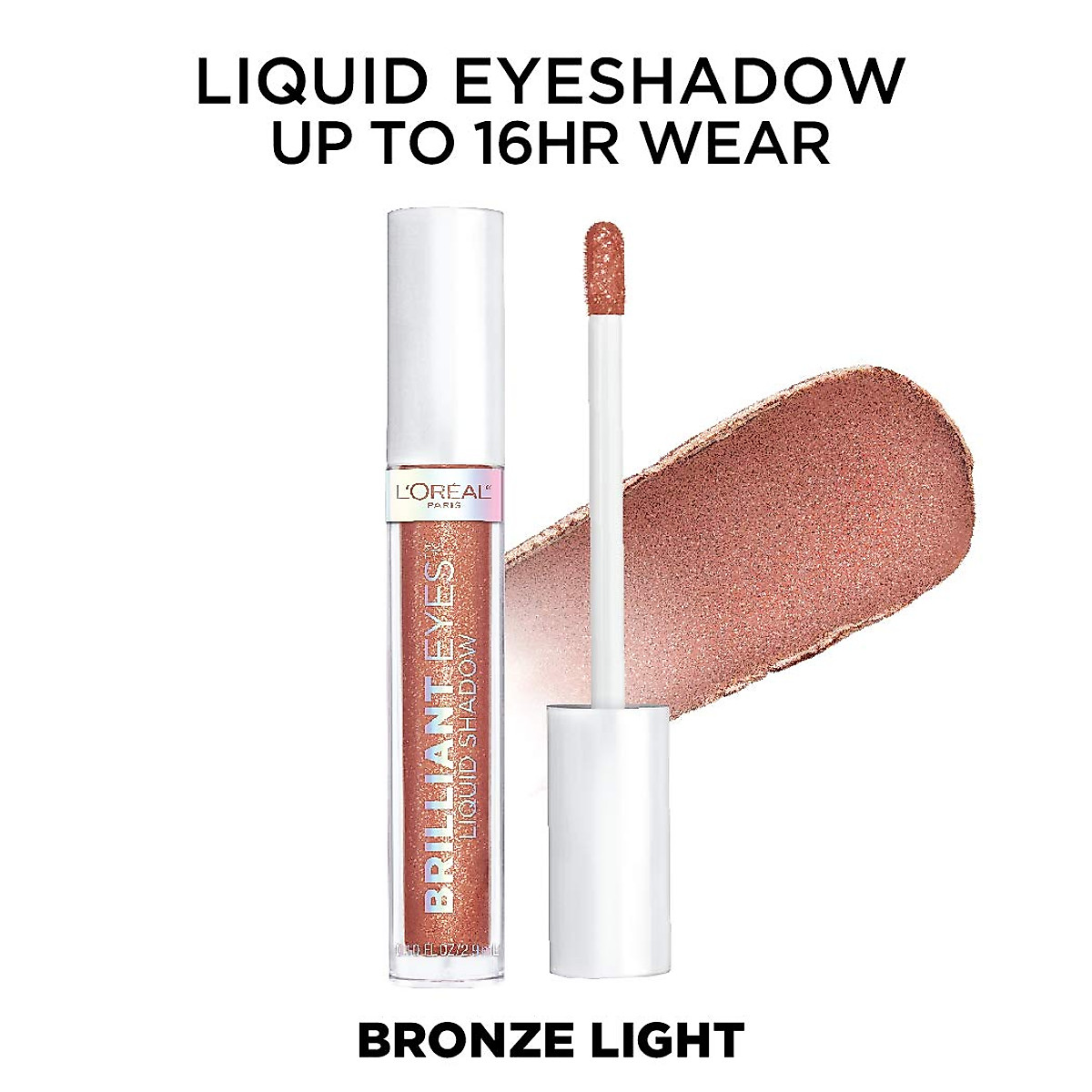L’Oréal Paris Brilliant Eyes Shimmer Liquid Eye Shadow, Longwearing Lasting Shimmer, Crease Resistant, Flake-Proof, Precision Applicator, Quick Dry, Non-Greasy, Bronze Light, 0.1 oz.