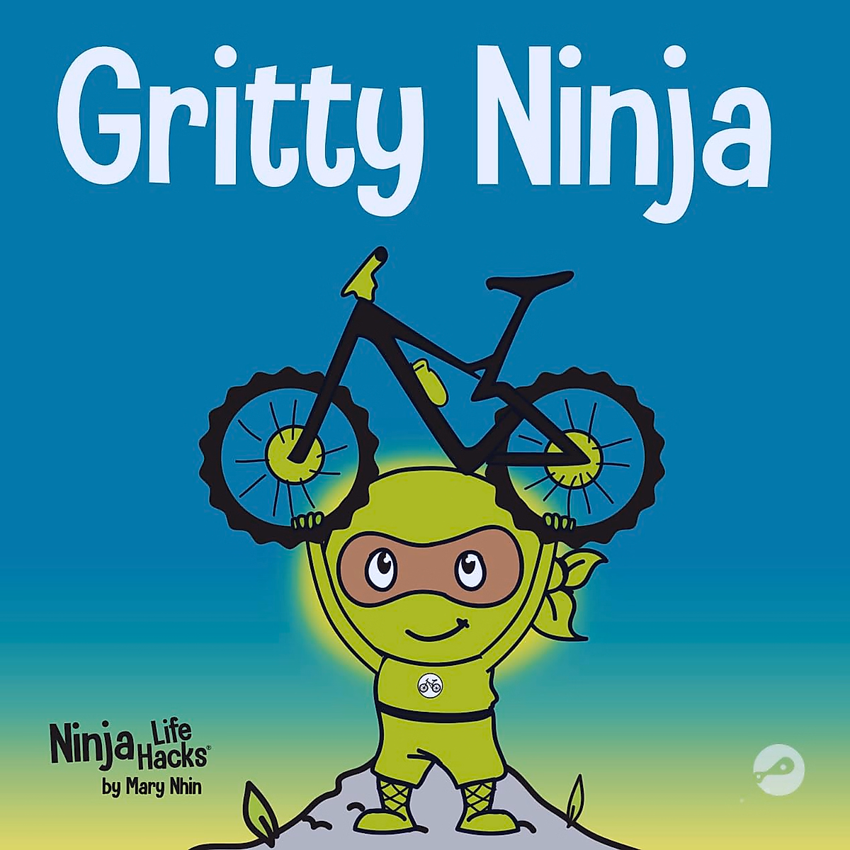 Gritty Ninja: A Children’s Book About Dealing with Frustration and Developing Perseverance (Ninja Life Hacks)