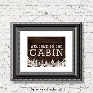 Farmhouse Style Our Cabin Print, 1 (8x10) Unframed Photos, Wall Art Decor Gifts for Home Nature Office Kitchen Mountain Log House Trek Garage School College Student Coach Camper Outdoors Park Ranger