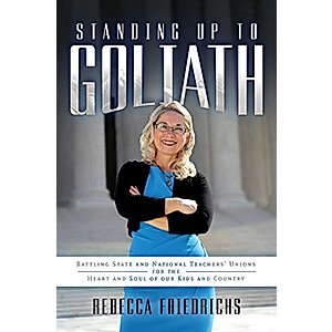 Standing Up to Goliath: Battling State and National Teachers' Unions for the Heart and Soul of Our Kids and Country