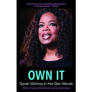Own It: Oprah Winfrey In Her Own Words (In Their Own Words)