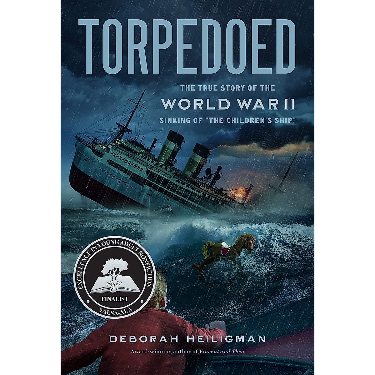 Torpedoed: The True Story of the World War II Sinking of "The Children's Ship"
