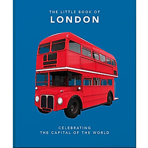 The Little Book of London: The Greatest City in the World (Little Books of Cities & Countries)