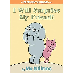 I Will Surprise My Friend!-An Elephant and Piggie Book