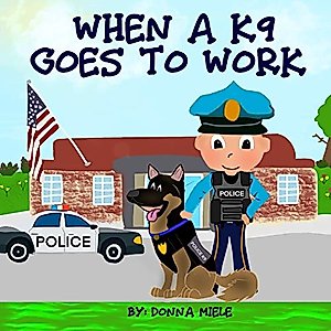 When A K9 Goes to Work