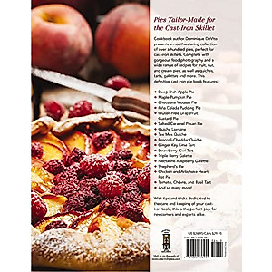 The Cast Iron Pies Cookbook: 101 Delicious Pie Recipes for Your Cast-Iron Cookware