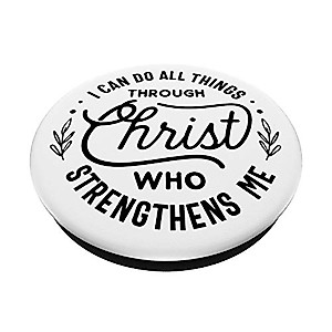 I Can Do All Things Through Christ Who Strengthens Me PopSockets Swappable PopGrip