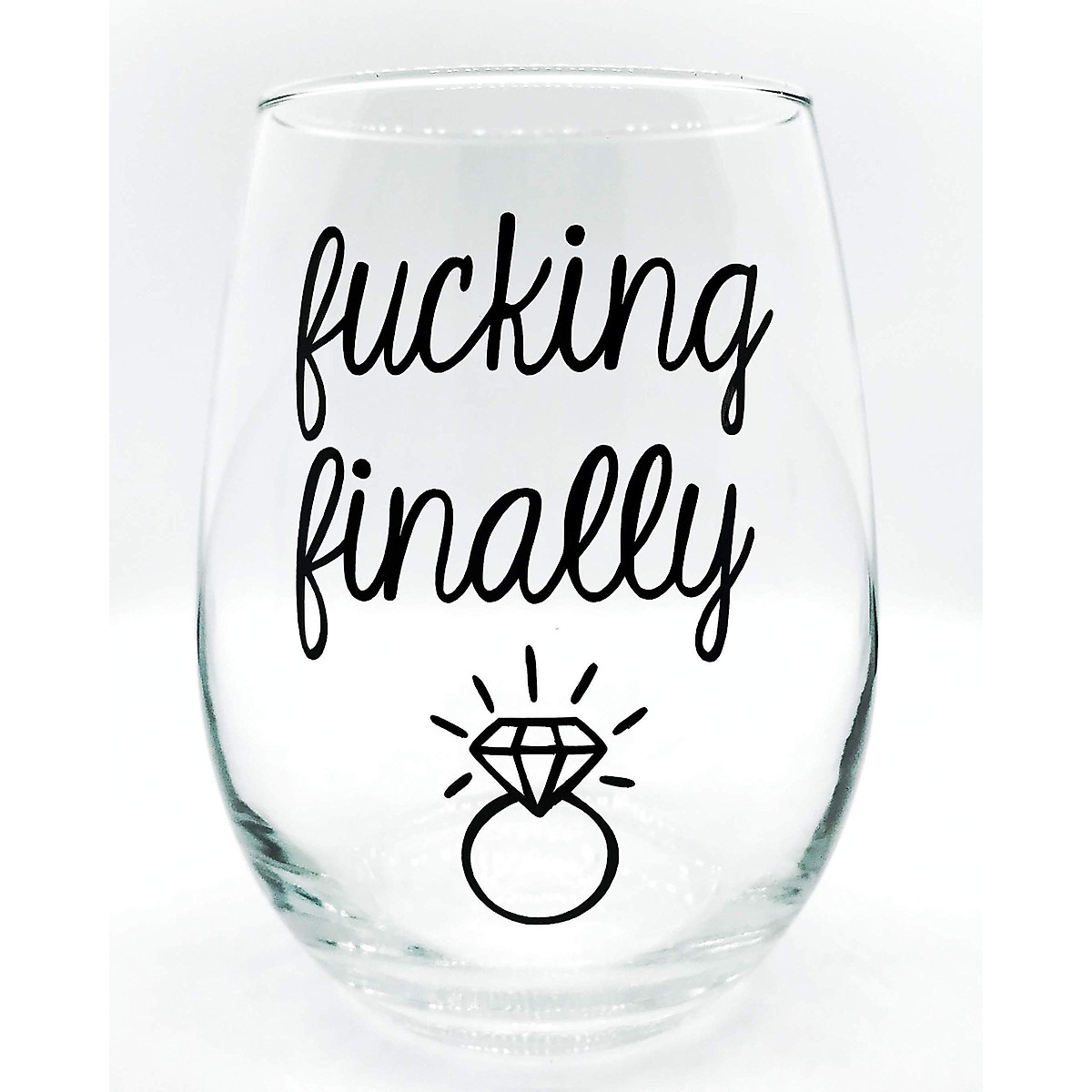 Fucking Finally™ - Engagement Gift - Large 21oz Stemless Wine Glass