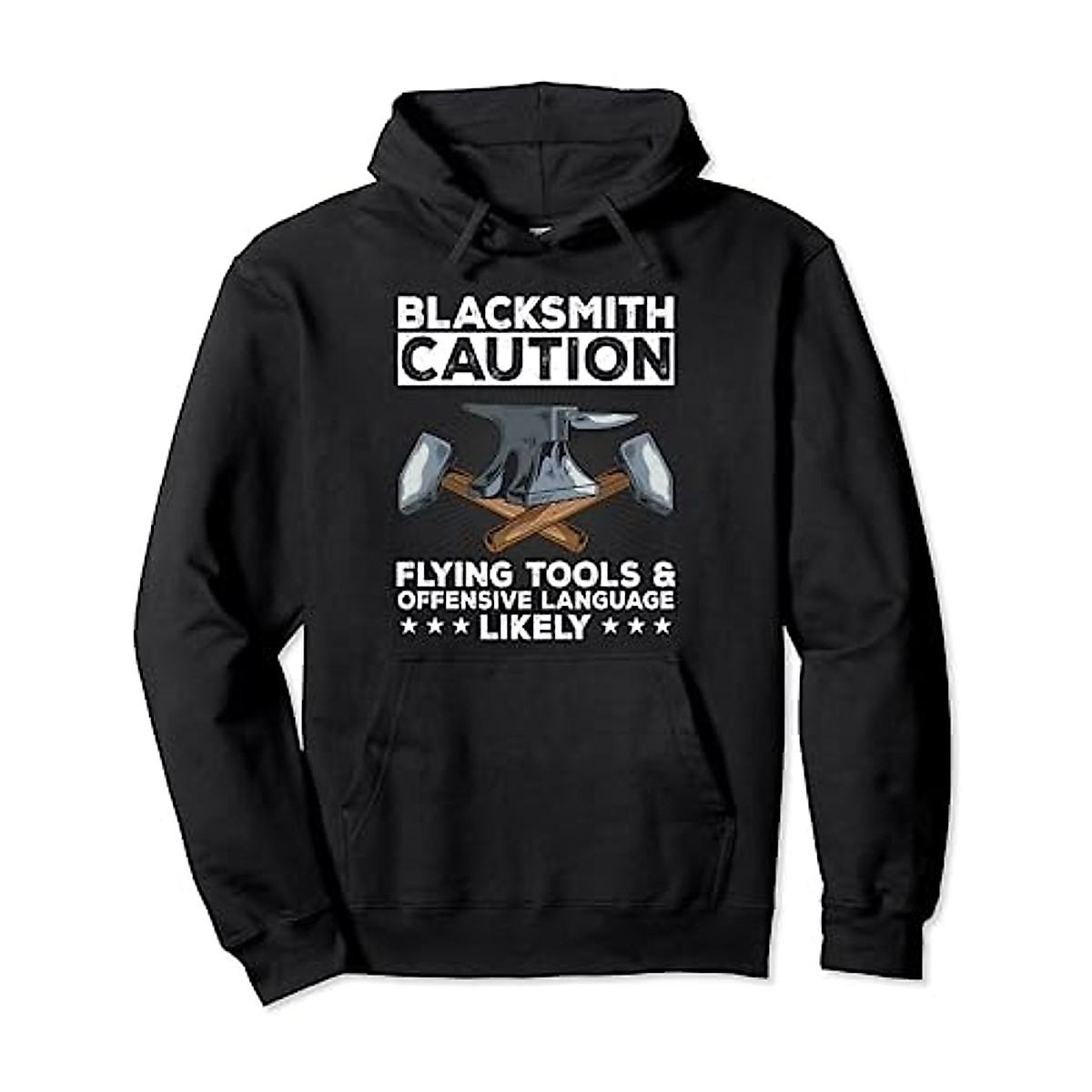 Blacksmith Caution Flying Tools Anvil Forge Forging Hammer Pullover Hoodie