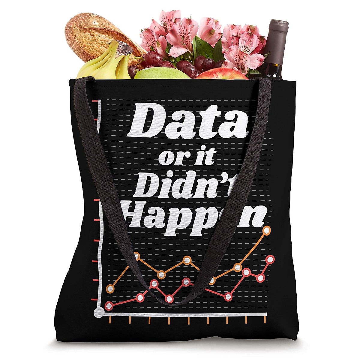 Data Analyst - Data Or It Didn't Happen Tote Bag