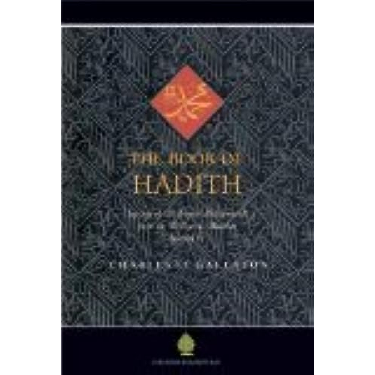 The Book of Hadith: Sayings of the Prophet Muhammad from the Mishkat Al Masabih