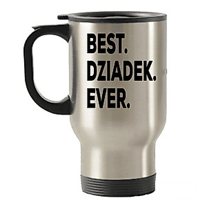 Dziadek Travel Mug - Best Dziadek Ever Travel Insulated Tumblers Mug - For A Novelty Gift Idea - Add To A Gift Bag Basket Box Set - Birthday Mother's Day - Presents That Say Dziadek