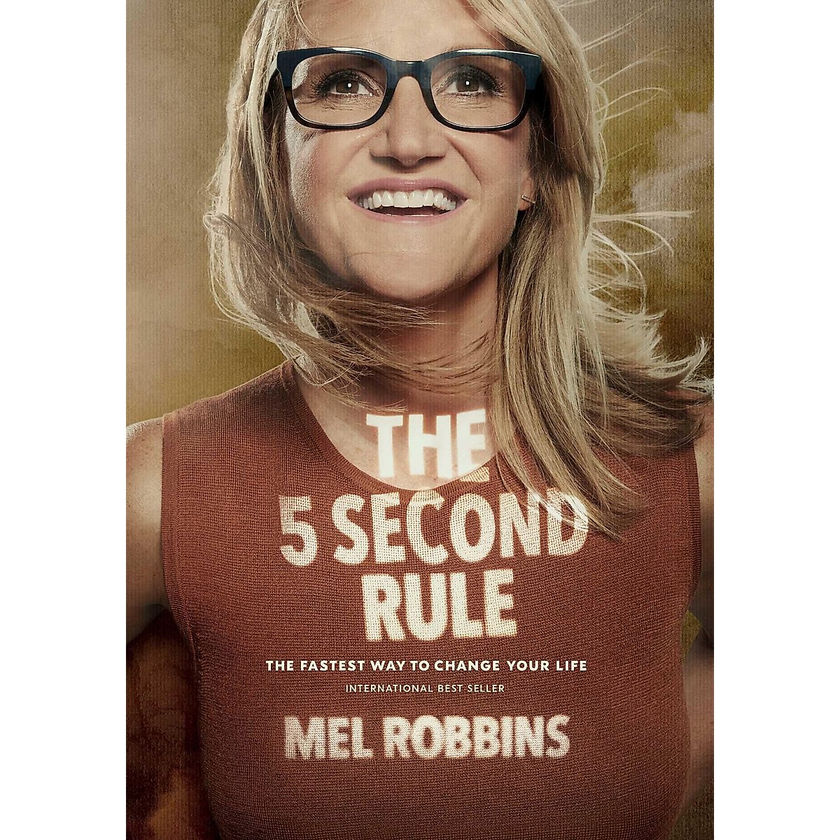 The 5 Second Rule: Transform your Life, Work, and Confidence with Everyday Courage