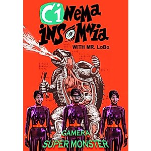 Gamera Super Monster (Cinema Insomnia Edition)