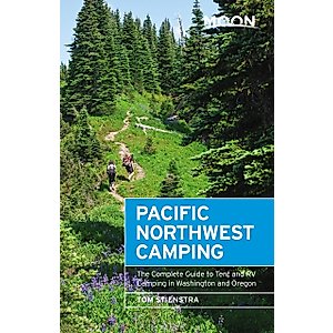 Moon Pacific Northwest Camping: The Complete Guide to Tent and RV Camping in Washington and Oregon (Moon Outdoors)