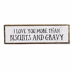ANVEVO I Love You More Than Biscuits and Gravy - Southern Signs for Home – Southern Sayings Home Decor - Cute Rustic Wall Decor Art - Farmhouse Decorations