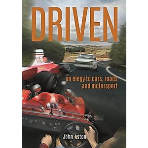 DRIVEN: An Elegy to Cars, Roads & Motorsport