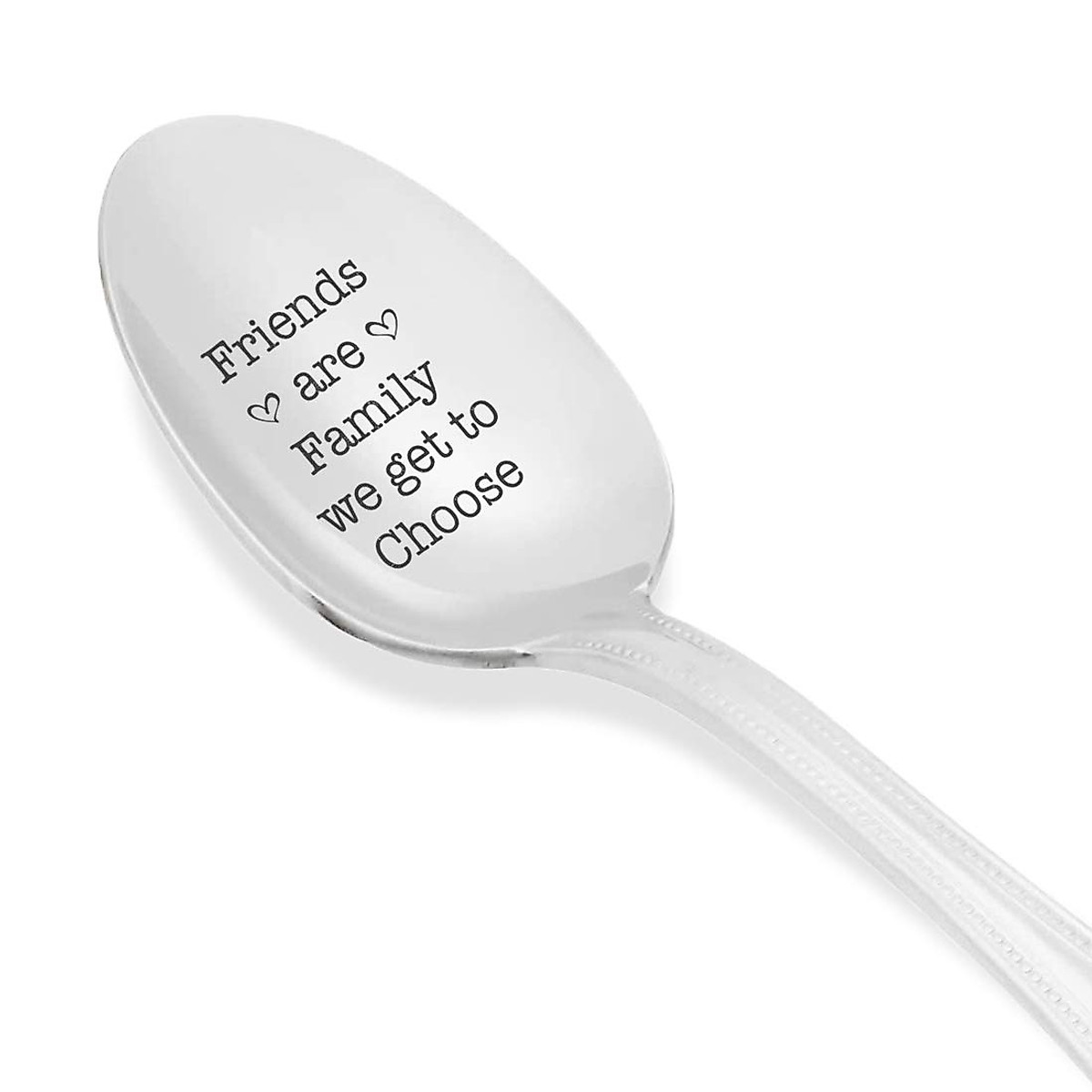 Friends are Family We Get to Choose Friendship day Birthday spoon-Quotes Engraved Reunion presentation -lovable gift for Friend stainless steel material-size of the product 7 inches