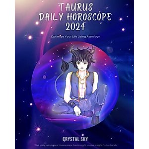 Taurus Daily Horoscope 2024: Optimize Your Life Using Astrology (Daily Horoscopes 2024)