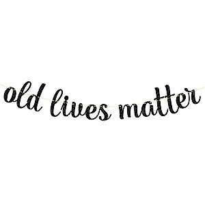 Old Lives Matter Banner, Black Glitter Retirement Bunting, 50th 60th Birthday Party Decór Supplies