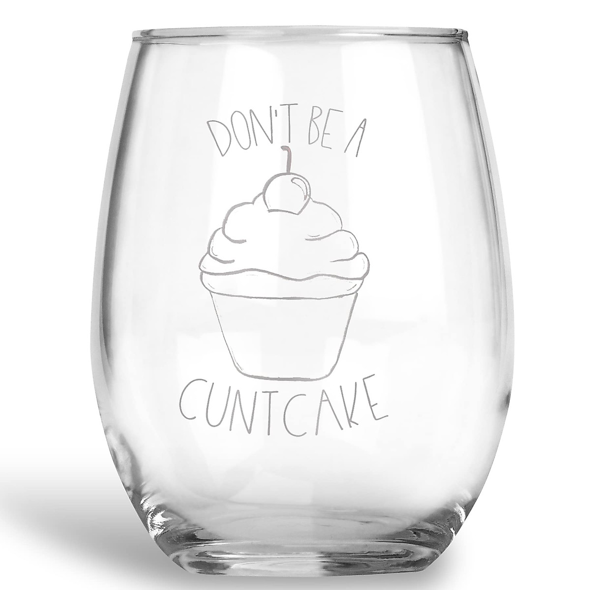 Don't Be a Cuntcake Stemless Wine Glass with Funny Saying Best Friend Gift for Women - 21 oz