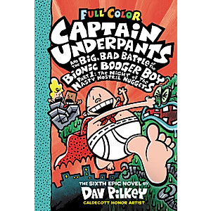 Captain Underpants and the Big, Bad Battle of the Bionic Booger Boy, Part 1: The Night of the Nasty Nostril Nuggets: Color Edition