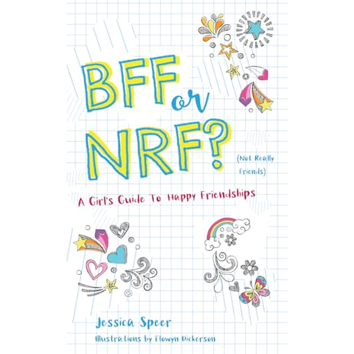 BFF or NRF (Not Really Friends): A Girl's Guide to Happy Friendships