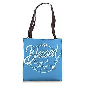 Blessed - Beyond Measure Tote Bag
