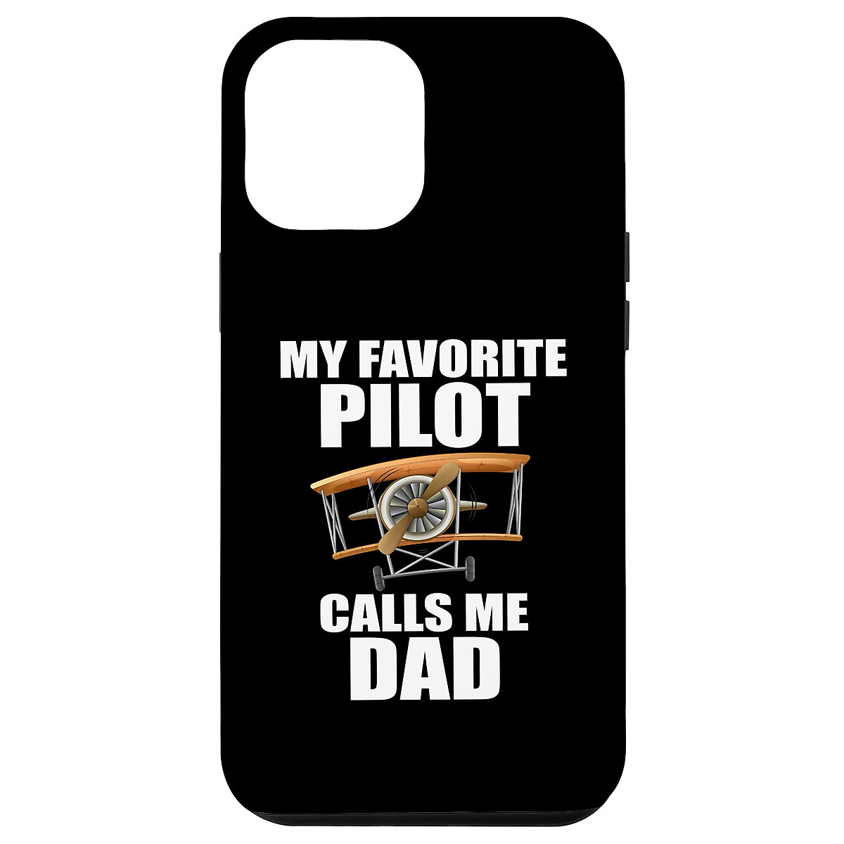 iPhone 15 Pro Max Aviation My Favorite Pilot Calls Me Dad Mens Dad of a Pilot Case