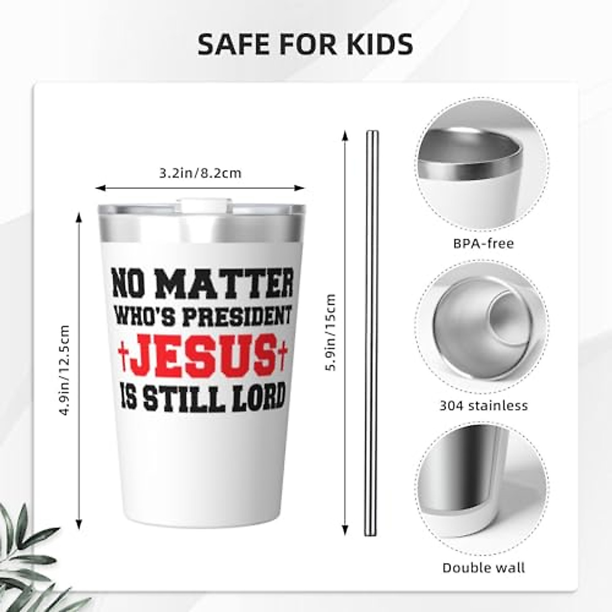 No-Matter-Who-Is-President-Jesus-Is-Still-Lord Gifts For Women Men 12oz Stainless Steel Insulated Coffee Mug Double Wall Vacuum Travel Mug Tumbler Cup with Sliding Lid-K